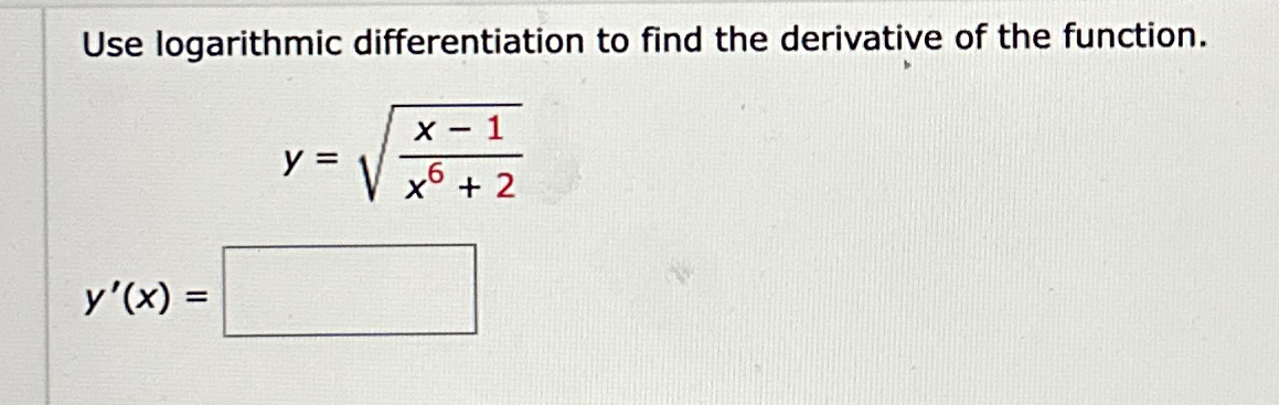 Solved Use logarithmic differentiation to find the | Chegg.com