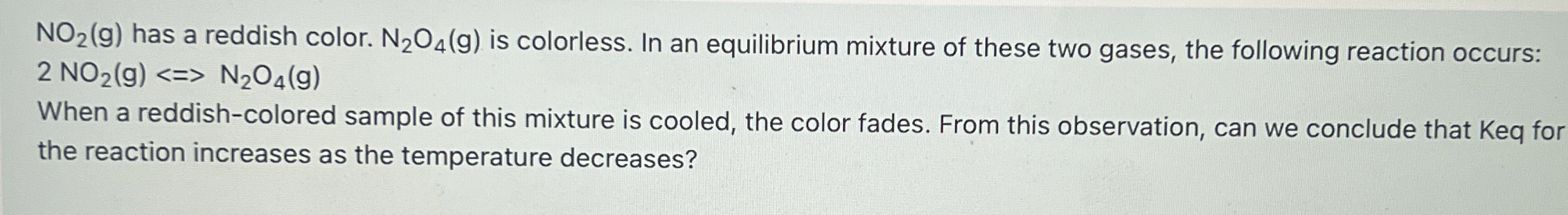 Solved NO2(g) ﻿has a reddish color. N2O4(g) ﻿is colorless. | Chegg.com