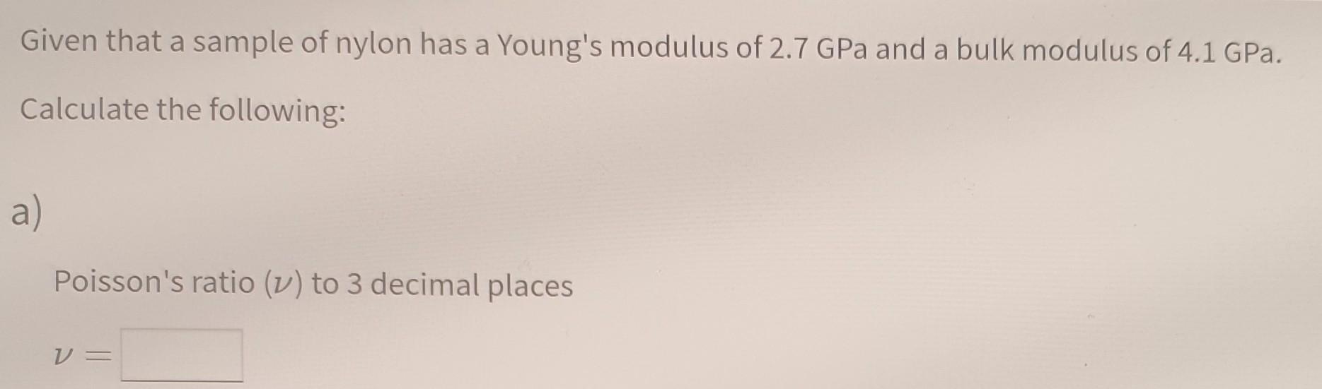 Given that a sample of nylon has a Young's modulus of | Chegg.com