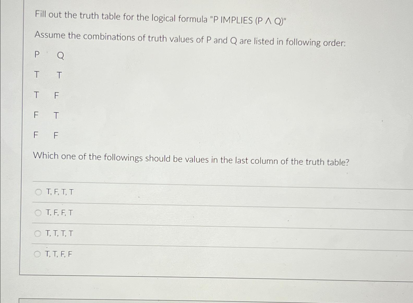 Solved Fill out the truth table for the logical formula | Chegg.com