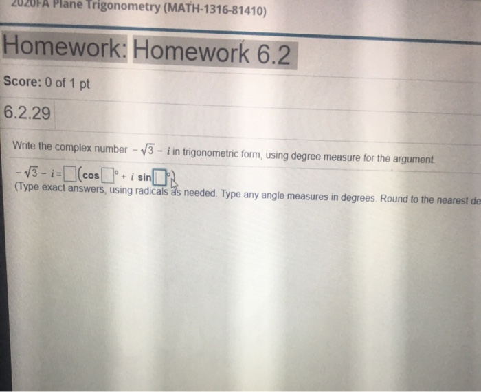 Solved 2020FA Plane Trigonometry (MATH-1316-81410) Homework: | Chegg.com