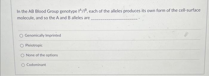 Solved In the AB Blood Group genotype IA/IB, each of the | Chegg.com