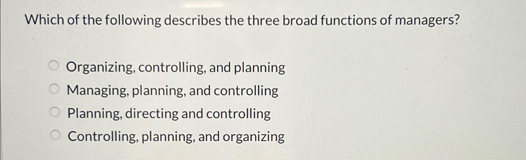 Solved Which of the following describes the three broad | Chegg.com