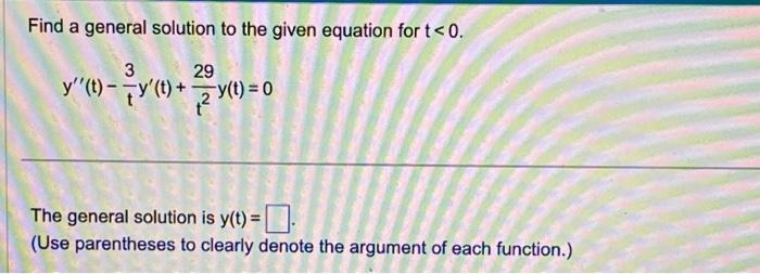 Solved Find a general solution to the given equation for t
