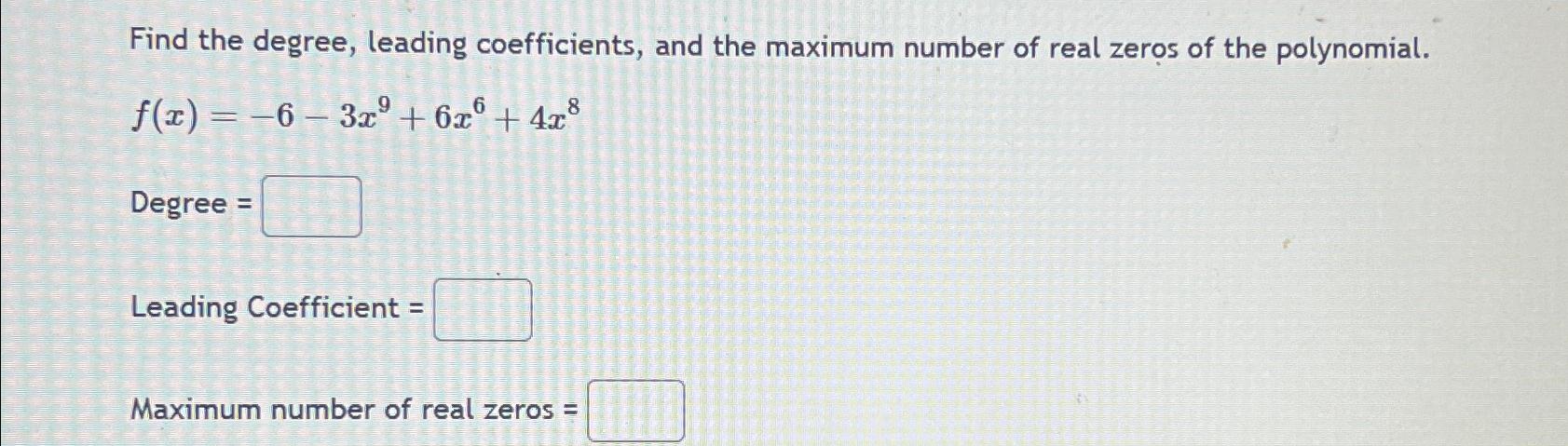 Solved Find the degree, leading coefficients, and the | Chegg.com