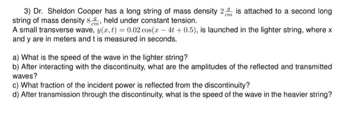 Solved 3) Dr. Sheldon Cooper has a long string of mass | Chegg.com