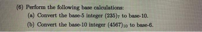 Solved (6) Perform the following base calculations: (a) | Chegg.com