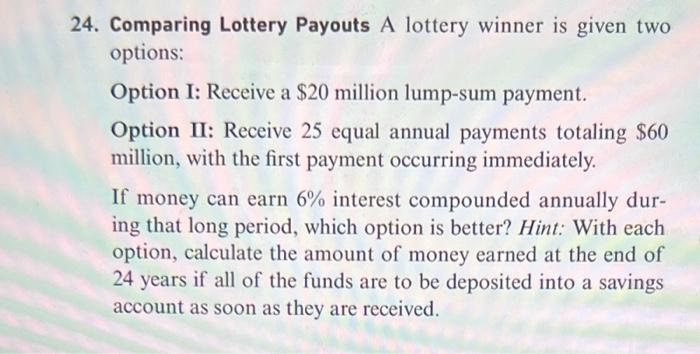 Solved 24. Comparing Lottery Payouts A lottery winner is | Chegg.com