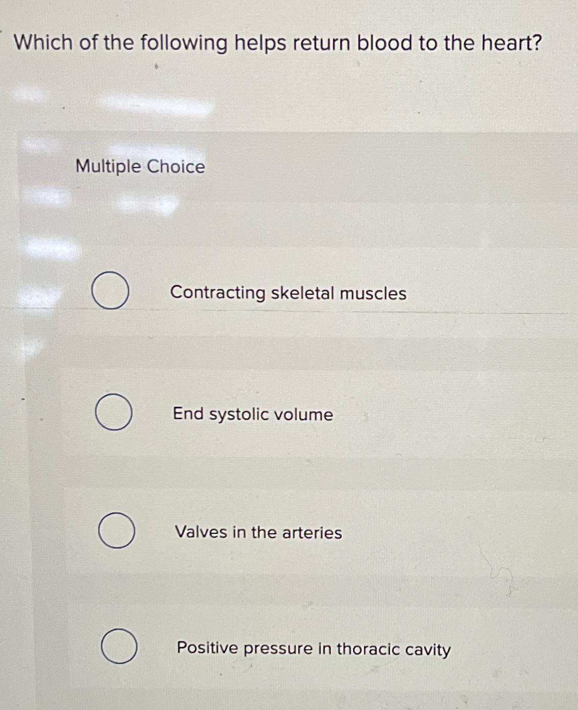 Solved Which of the following helps return blood to the | Chegg.com