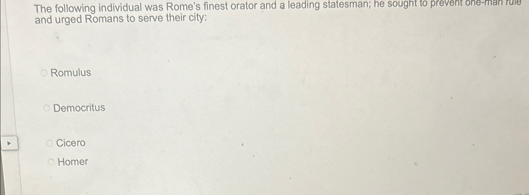 Solved The following individual was Rome's finest orator and | Chegg.com