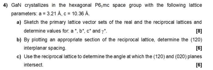 Solved 4) GaN crystallizes in the hexagonal P63Mc space | Chegg.com