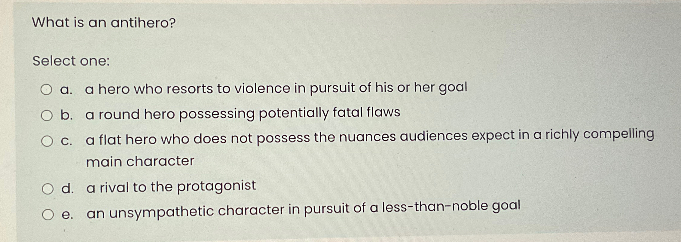 Solved What is an antihero?Select one:a. ﻿a hero who resorts | Chegg.com