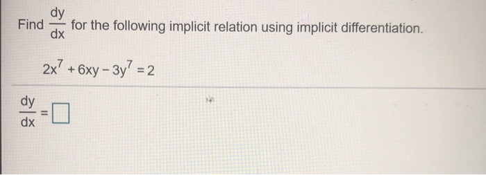 Solved dy Find for the following implicit relation using | Chegg.com