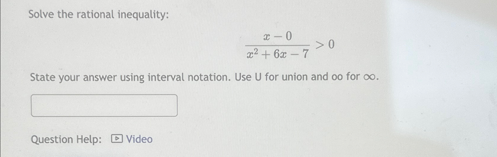 Solved Solve the rational inequality:x-0x2+6x-7>0State your | Chegg.com
