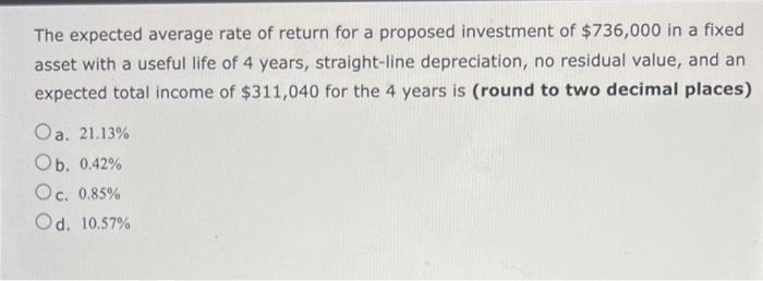 Solved The expected average rate of return for a proposed | Chegg.com