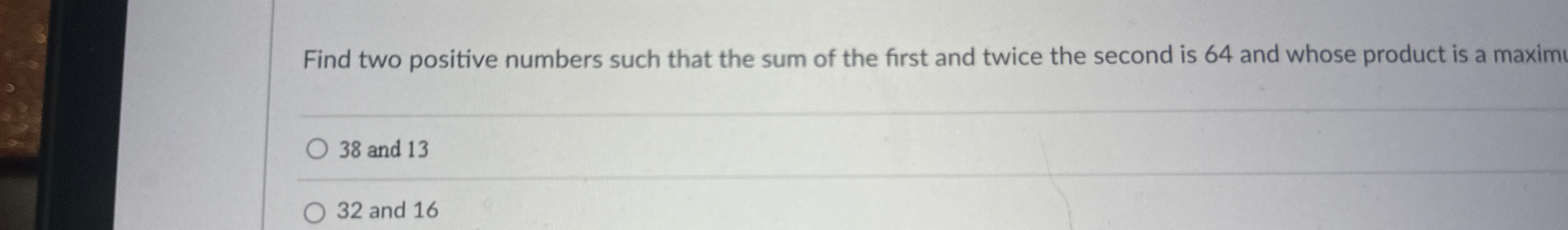 Solved Find two positive numbers such that the sum of the | Chegg.com