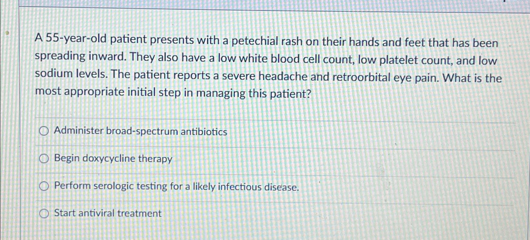 Solved A 55-year-old patient presents with a petechial rash | Chegg.com