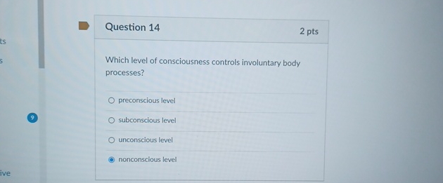 Solved Question 142 ptsWhich level of consciousness | Chegg.com Solved Question 142 ptsWhich level of consciousness | Chegg.com