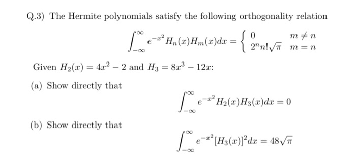 Solved Q.3) The Hermite polynomials satisfy the following | Chegg.com