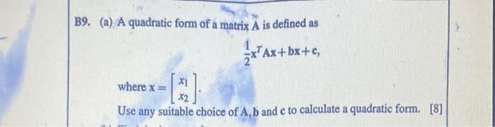 Solved B9. (a) A quadratic form of a matrix A is defined as | Chegg.com