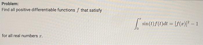 Solved Problem: Find all positive differentiable functions f | Chegg.com