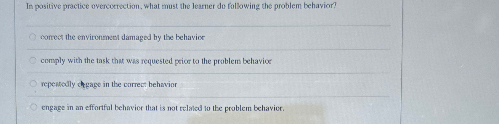 Solved In positive practice overcorrection, what must the | Chegg.com