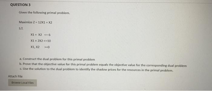Solved QUESTION 3 Given the following primal problem. | Chegg.com