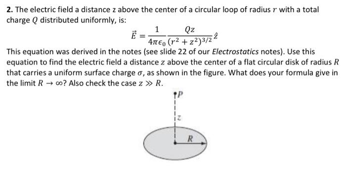 Solved 2. The electric field a distance z above the center | Chegg.com