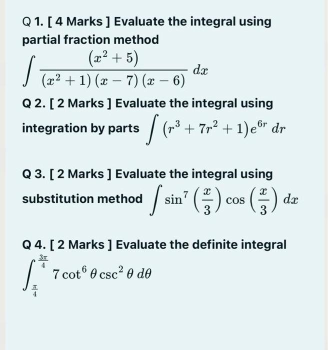 Solved Q 1. [ 4 Marks ] Evaluate the integral using partial | Chegg.com