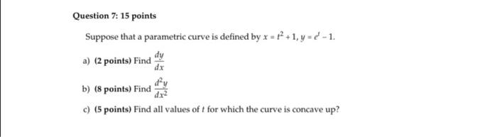 Solved Question 7: 15 points Suppose that a parametric curve | Chegg.com