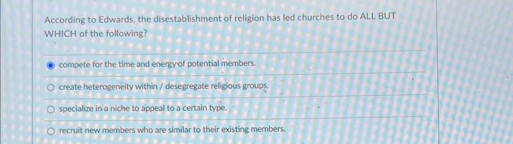 Solved According to Edwards, the disestablishment of | Chegg.com