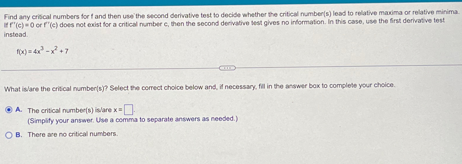 Solved Find any critical numbers for f ﻿and then use the | Chegg.com