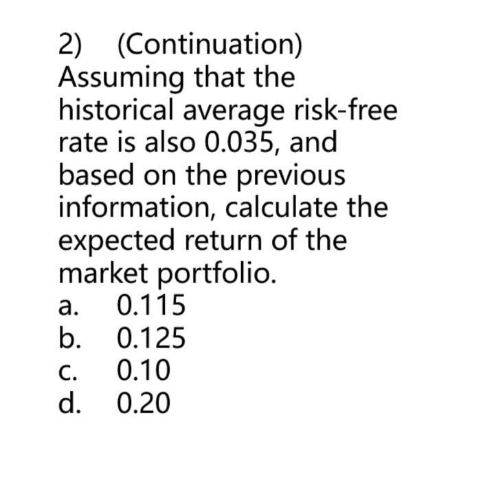 Solved 1) The historical average market risk premium is 8 | Chegg.com