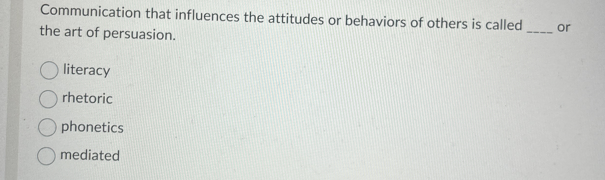 Solved Communication that influences the attitudes or | Chegg.com