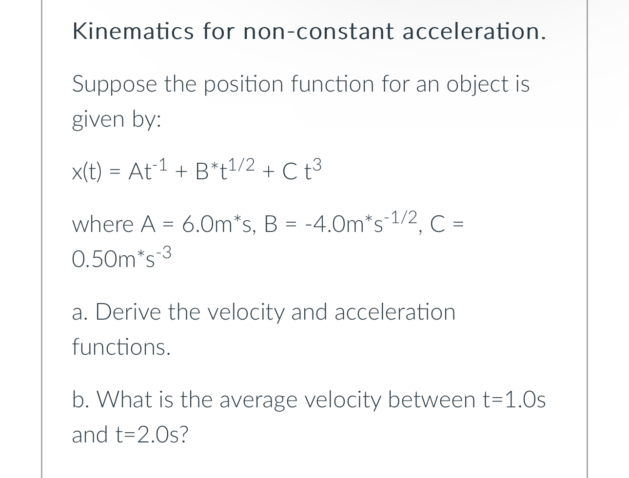 Solved Kinematics for non-constant acceleration.Suppose the | Chegg.com
