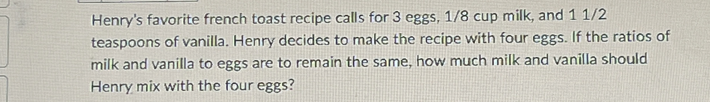 Solved Henry's favorite french toast recipe calls for 3 | Chegg.com