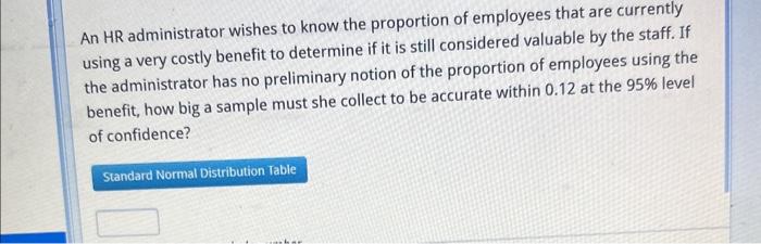 Solved An HR administrator wishes to know the proportion of | Chegg.com