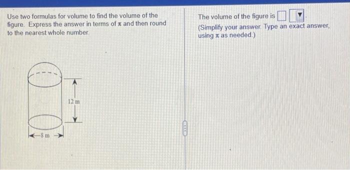 Solved Use two formulas for volume to find the volume of the | Chegg.com