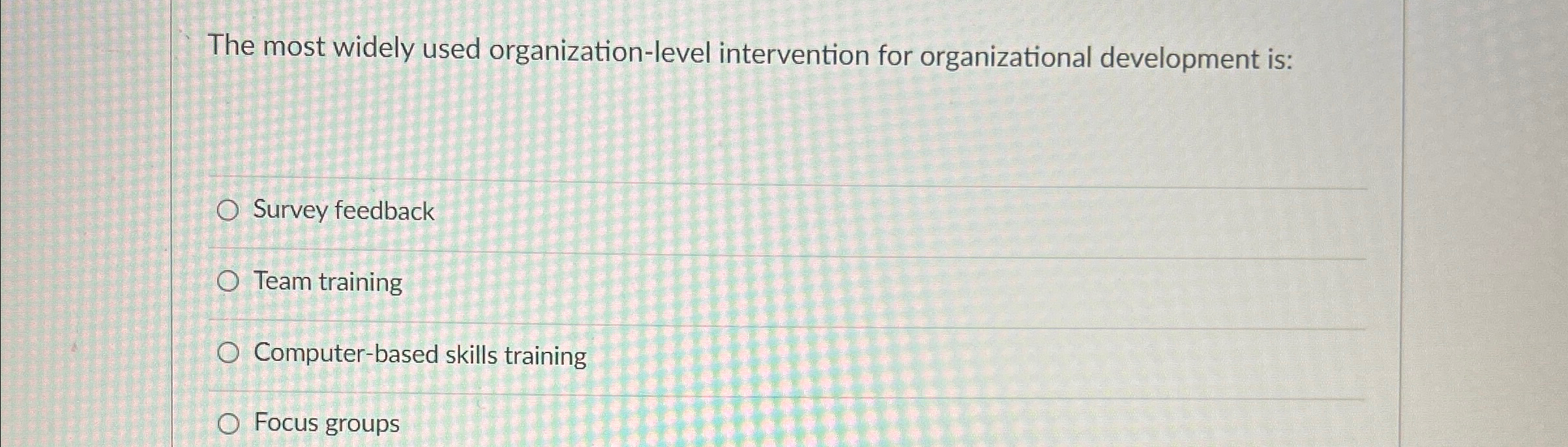 Solved The most widely used organization-level intervention | Chegg.com