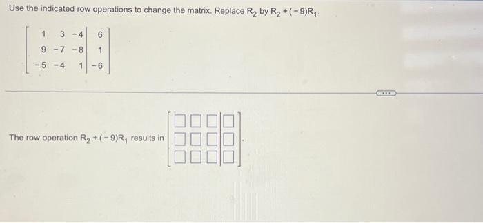 Solved Use the indicated row operations to change the | Chegg.com