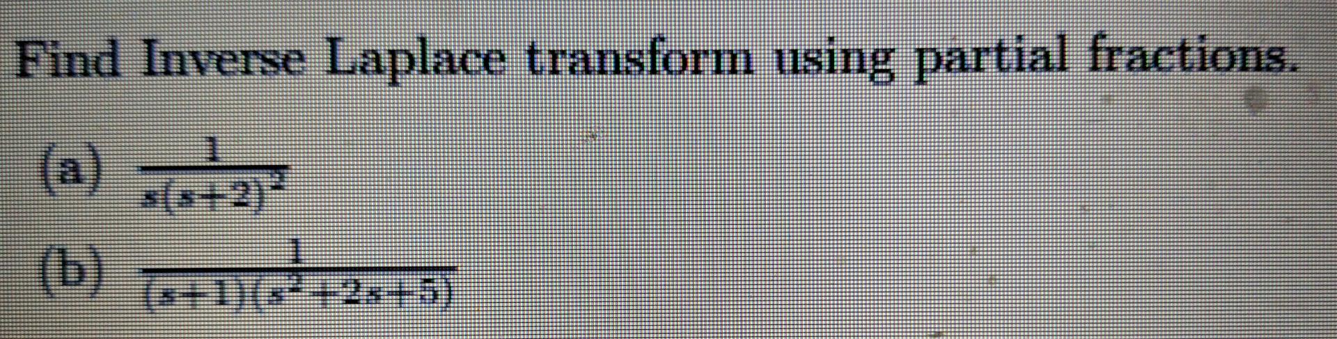 Solved Find Inverse Laplace transform using partial | Chegg.com