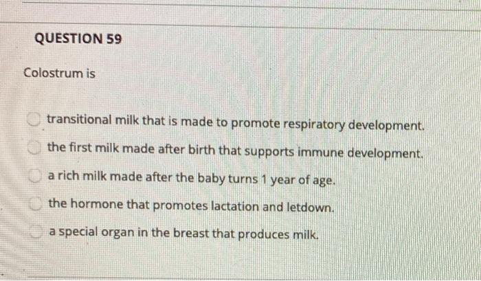 Solved QUESTION 59 Colostrum is Ooo transitional milk that | Chegg.com