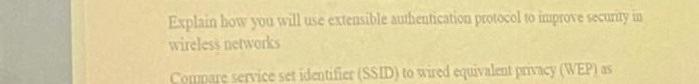 Solved 1.Explain how you will use extensible authentication | Chegg.com