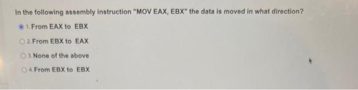 Solved In the following assembly instruction "MOV EAX, EBX" | Chegg.com