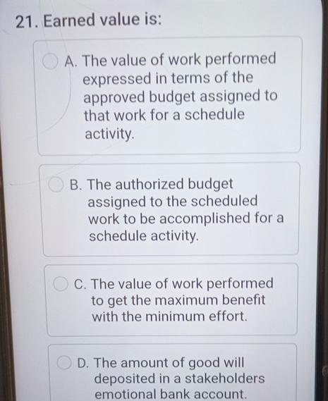 Solved Earned value is:A. ﻿The value of work performed | Chegg.com