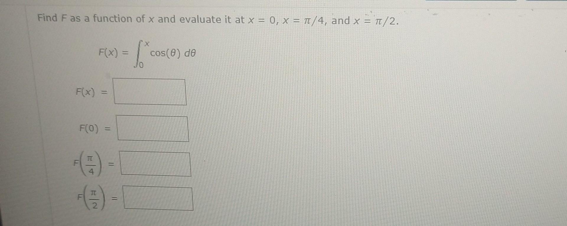 Solved Find F as a function of x and evaluate it at | Chegg.com