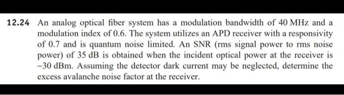 Solved 2.24 An analog optical fiber system has a modulation | Chegg.com