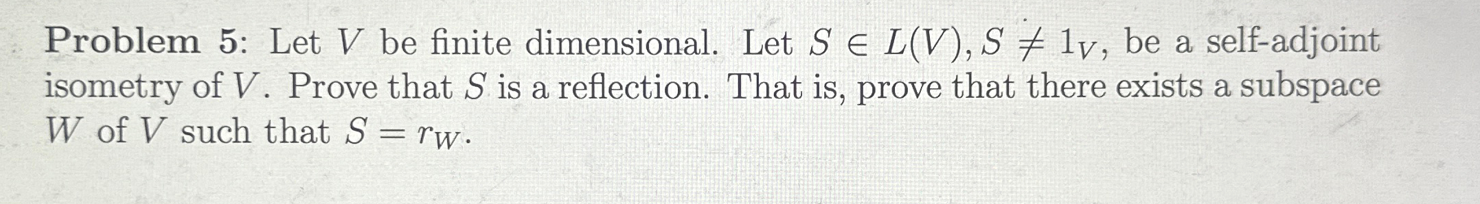 Solved Problem 5: Let V ﻿be finite dimensional. Let | Chegg.com