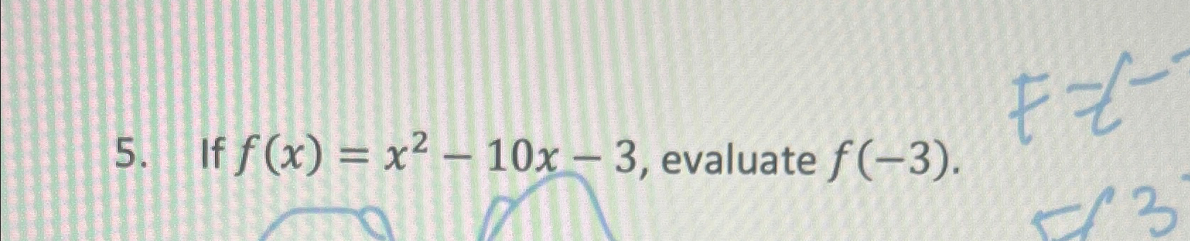 Solved If f(x)=x2-10x-3, ﻿evaluate f(-3). | Chegg.com