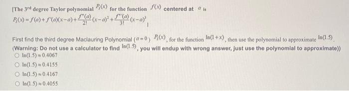 Solved [The 3rd degree Taylor polynomial P3(x) for the | Chegg.com